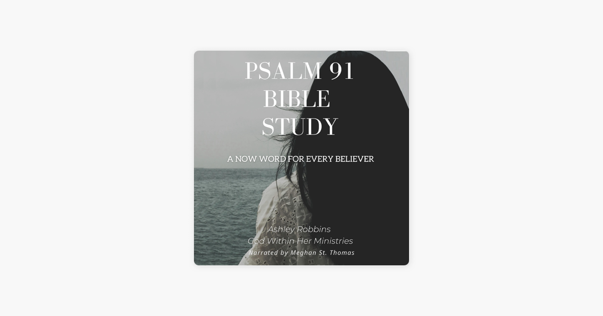 ‎Psalm 91 Bible Study: A Now Word for Every Believer (Unabridged) on ...