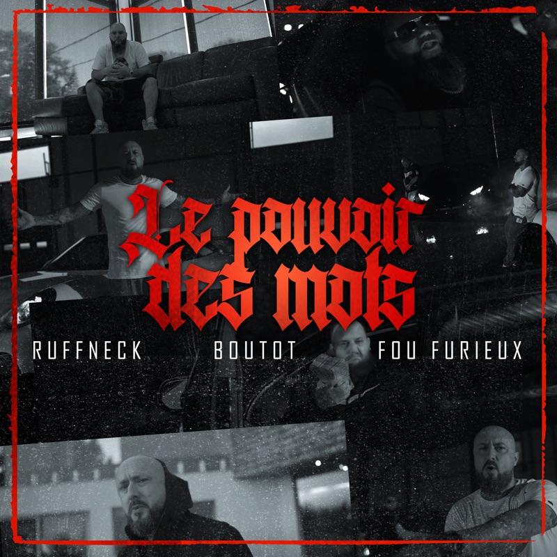 Le pouvoir des mots - Ruffneck, Boutot & Fou Furieux: Song Lyrics, Music Videos & Concerts