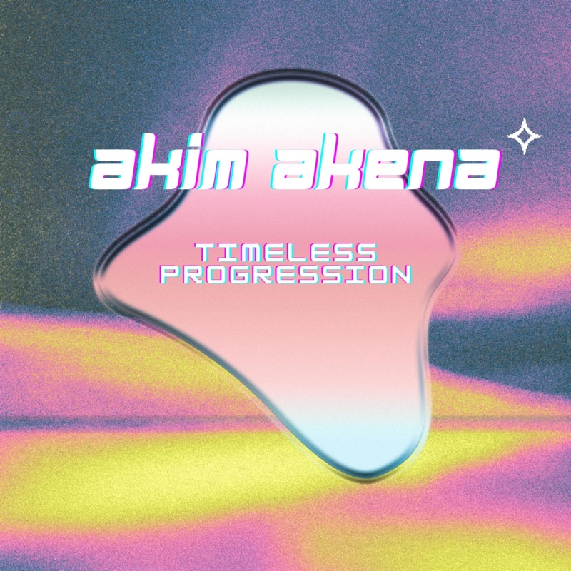 Timeless Progression - Akim Akena: Song Lyrics, Music Videos & Concerts