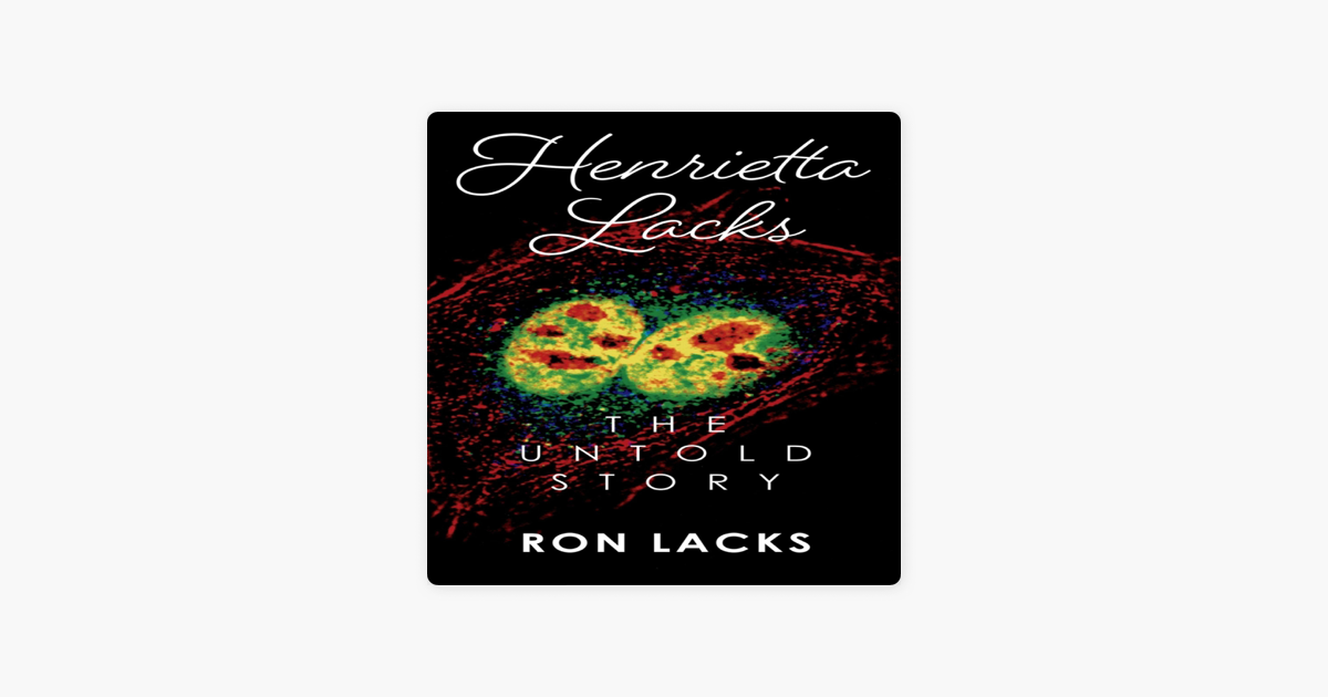 ‎Henrietta Lacks: The Untold Story (Unabridged) by Ron Lacks on Apple Books