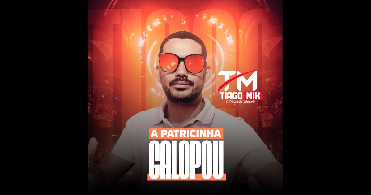 ‎A Patricinha Galopou - Single — álbum de TIAGO MIX — Apple Music
