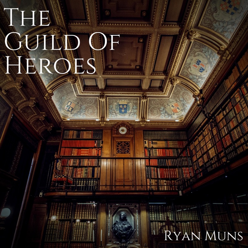 The Guild of Heroes (Remastered) - Ryan Muns: Song Lyrics, Music Videos ...