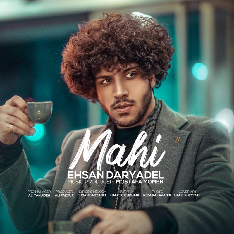 Mahi - Ehsan Daryadel: Song Lyrics, Music Videos & Concerts