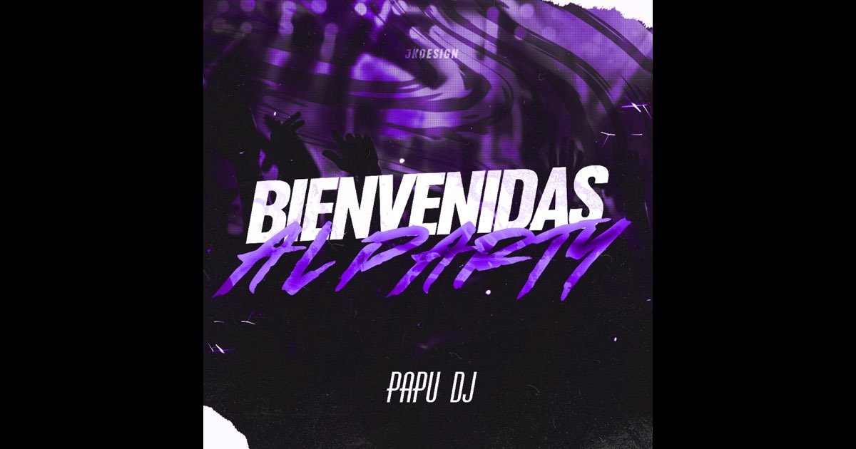 Bienvenidas al Party - Single” álbum de Papu DJ en Apple Music
