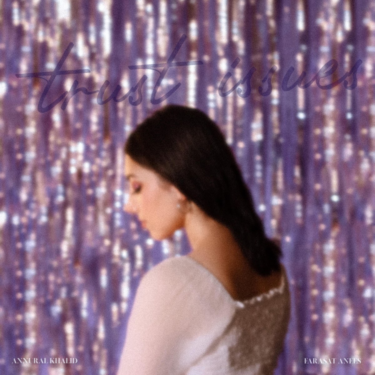 ‎Trust Issues (feat. Farasat Anees) - Single - Album by Annural Khalid ...