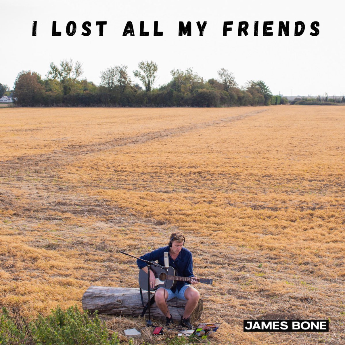 ‎I Lost All My Friends - Single - Album by James Bone - Apple Music