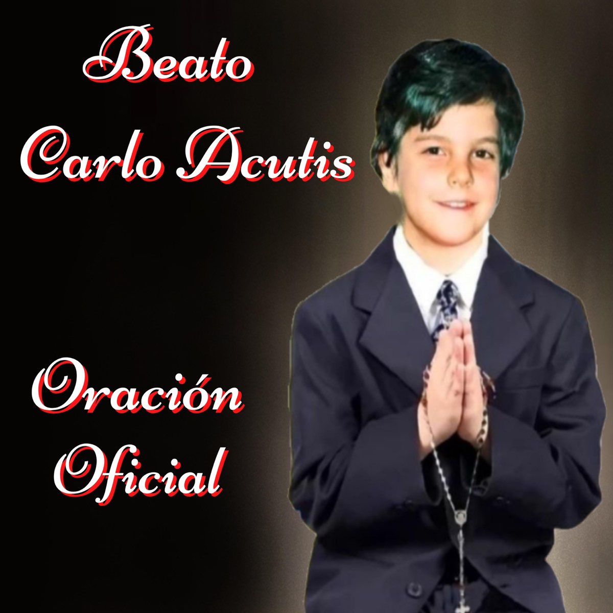 Oración Oficial al Beato Carlo Acutis para Pedir su Mediación - Single ...