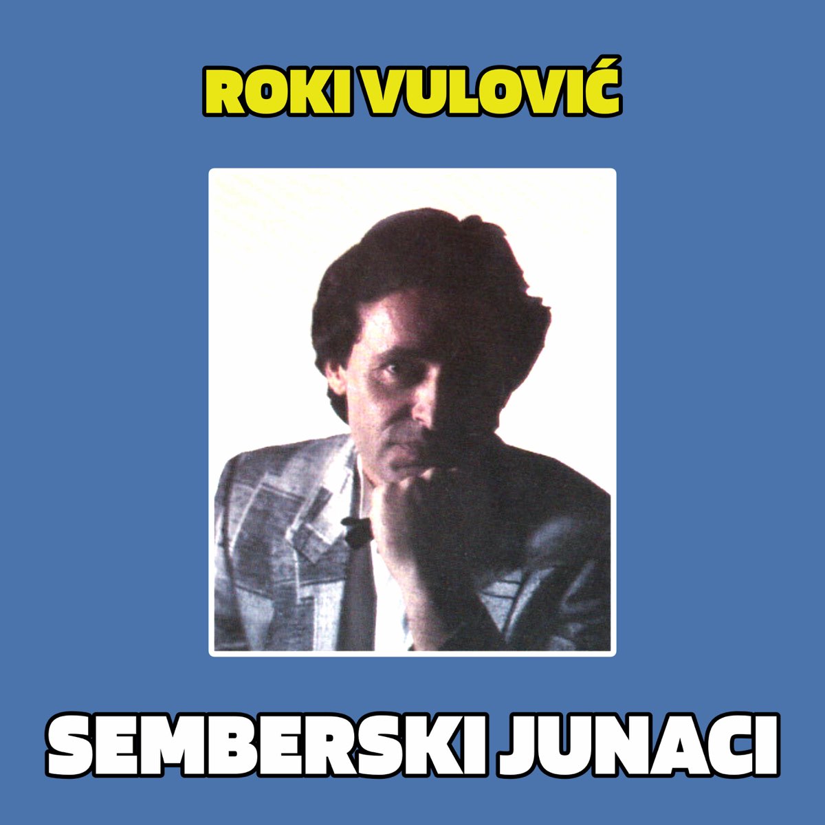 ‎Альбом «Semberski Junaci» — Roki Vulovic — Apple Music