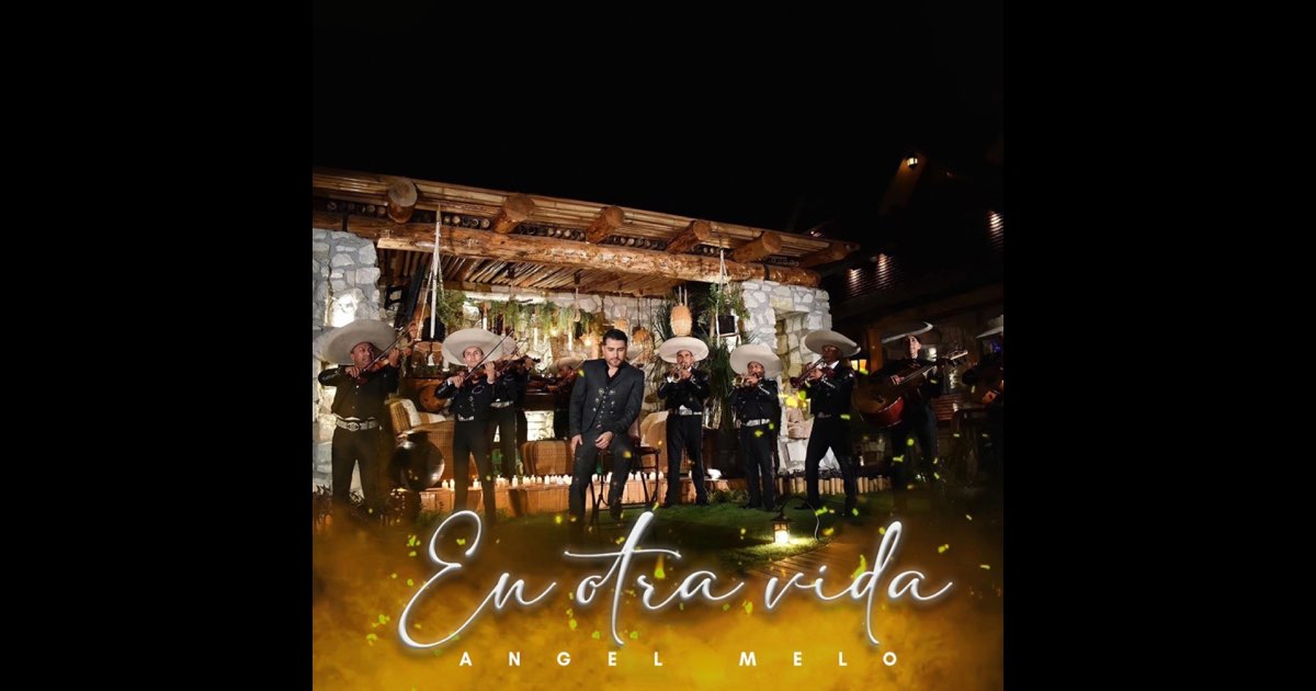 ‎En otra vida (Versión Mariachi) - Single - Album by Angel Melo - Apple ...
