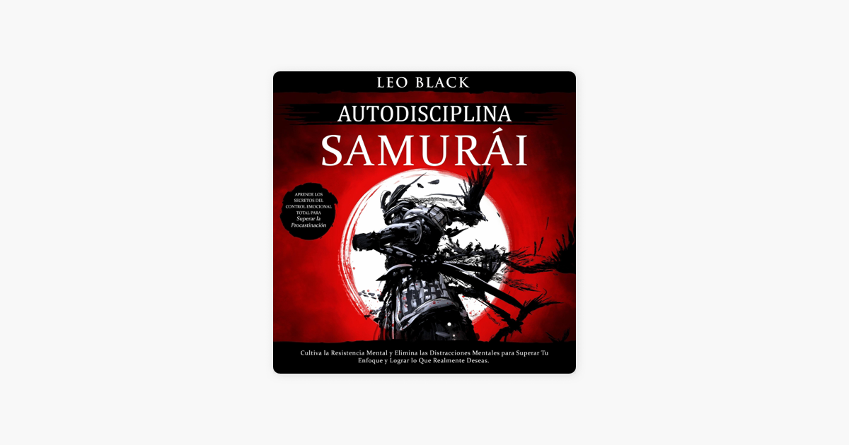‎Autodisciplina Samurái [Samurai Self-Discipline]: Cultiva la ...