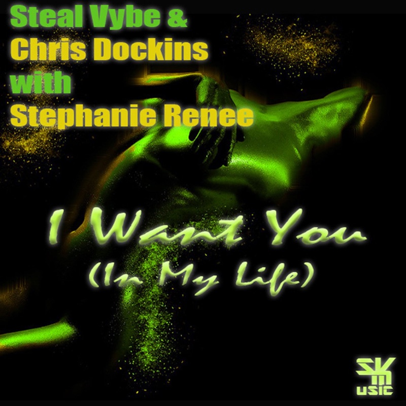 I Want You (In My Life) [with Stephanie Renee] [8000 Leagues Under Dub ...