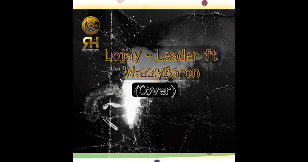 ‎Lojay (Leader) - Single - Album oleh WezzyBaron - Apple Music