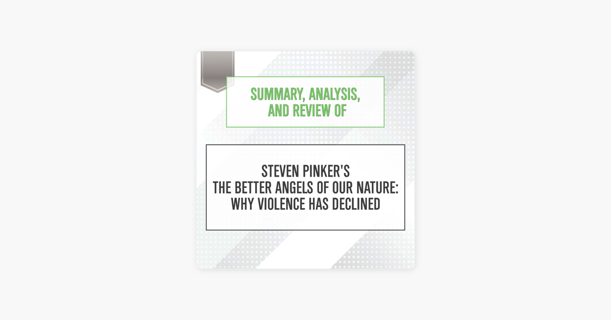 ‎Summary, Analysis, and Review of Steven Pinker's The Better Angels of ...