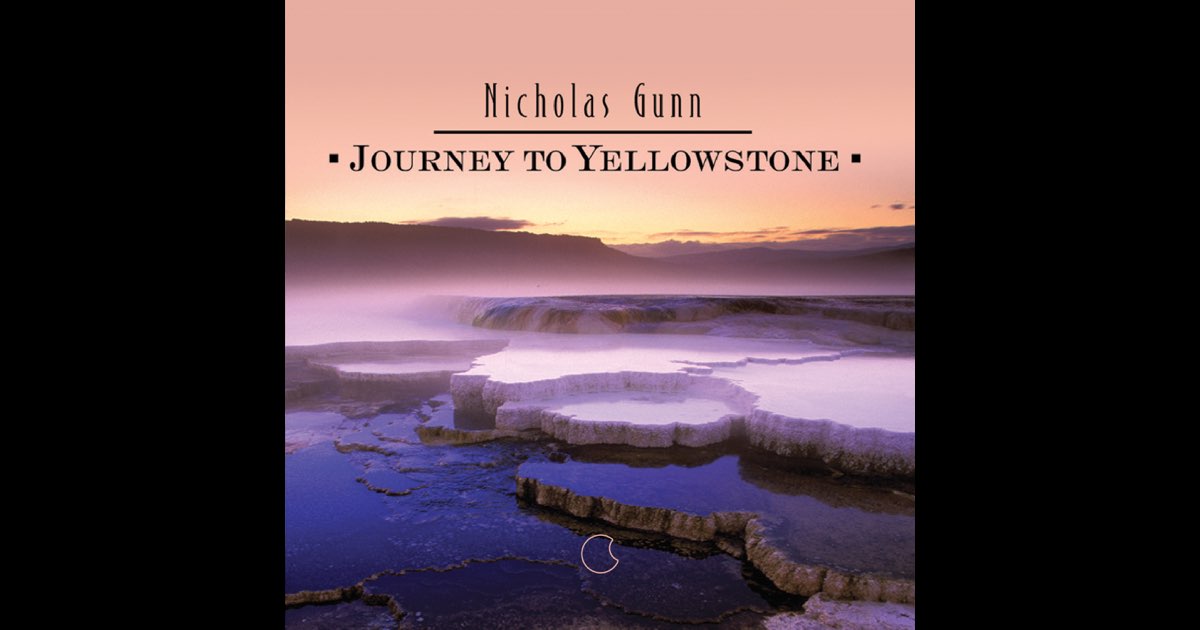 ‎Journey to Yellowstone - Album by Nicholas Gunn - Apple Music