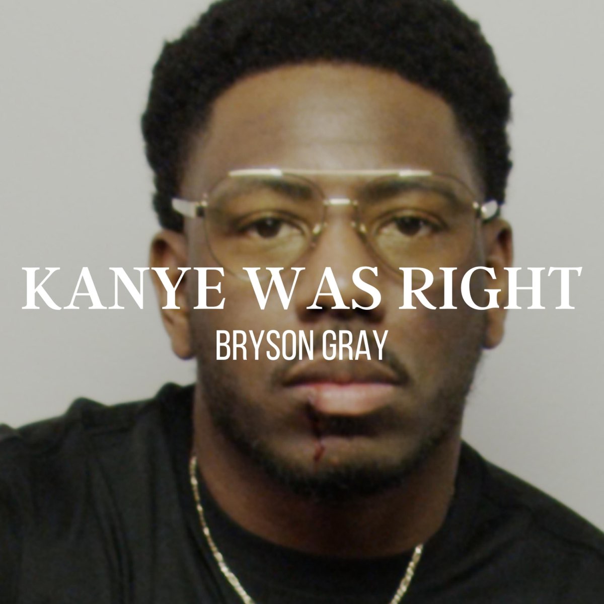 ‎Kanye Was Right - Single - Album by Bryson Gray - Apple Music