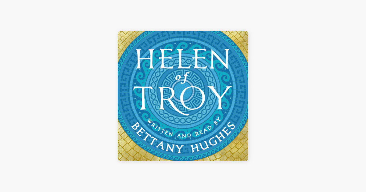 ‎Helen of Troy by Bettany Hughes on Apple Books