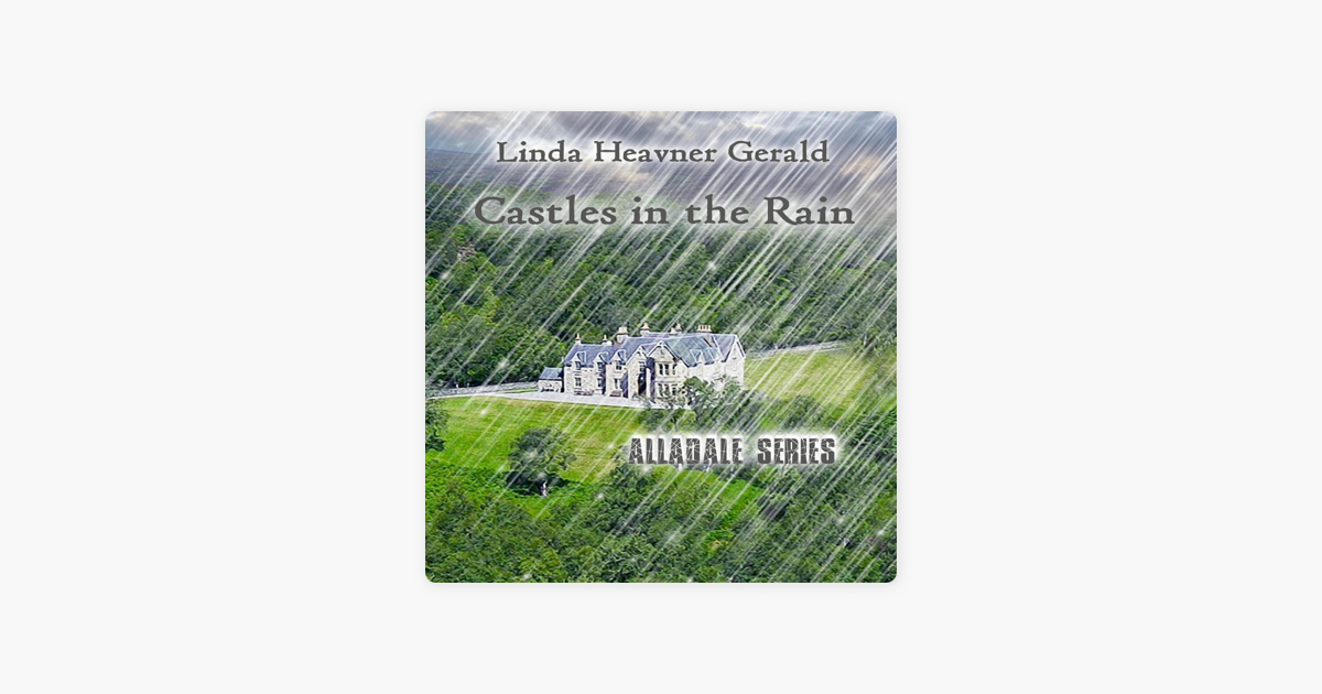 ‎Castles in the Rain: Alladale Series, Book 3 (Unabridged) by Linda ...