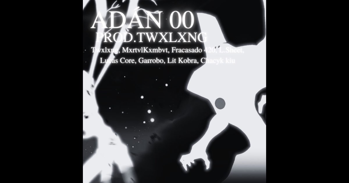 ‎Adán 00 (feat. MxrtvlKxmbvt, Fracasado 420, L.Sheet, Lucas Core ...