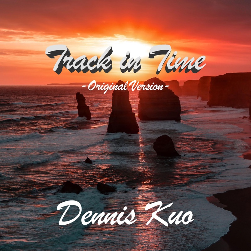 Track in Time (Original Version) - Dennis Kuo: Song Lyrics, Music ...