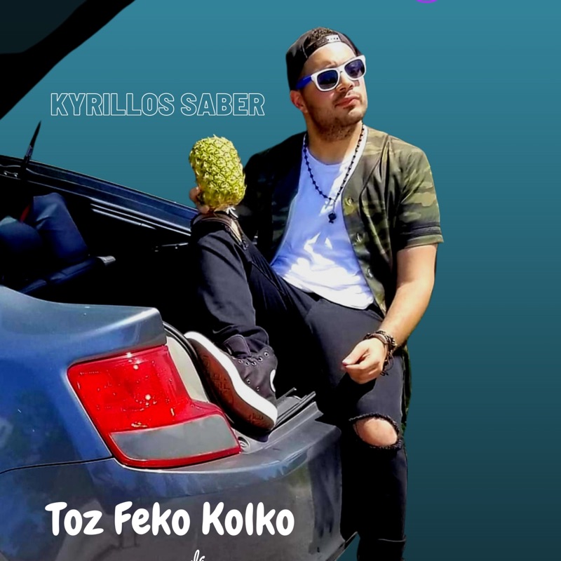 Toz Feko Kolko - Kyrillos Saber: Song Lyrics, Music Videos & Concerts