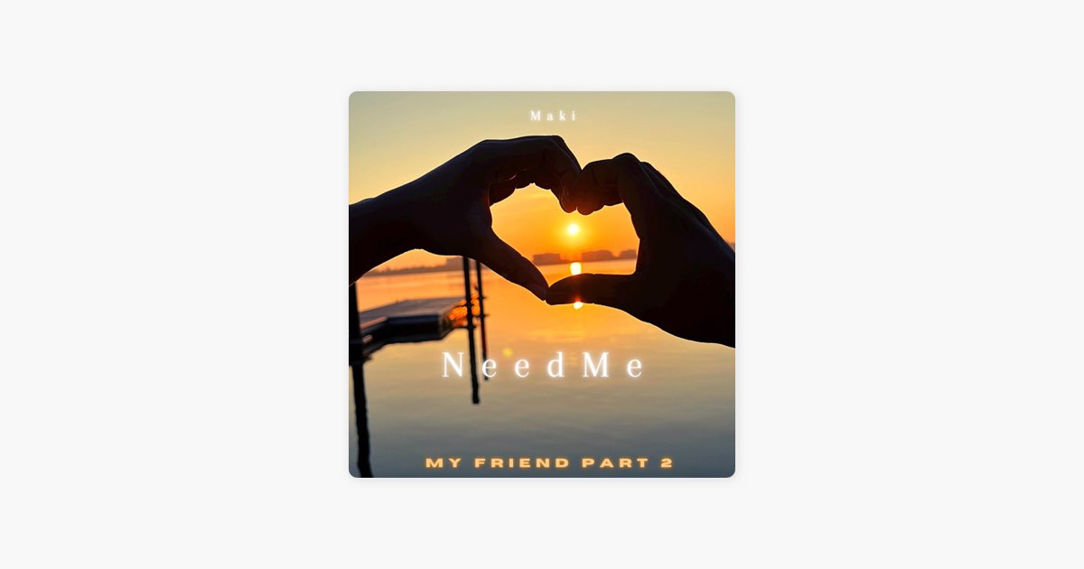 ‎Need Me - Single - Album by Maki - Apple Music