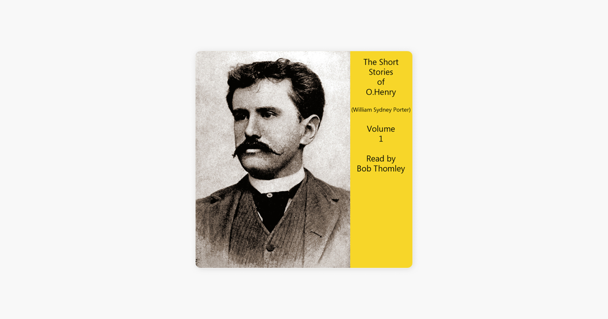 ‎O. Henry Short Stories, Vol. 1 (Unabridged) by O. Henry & William ...