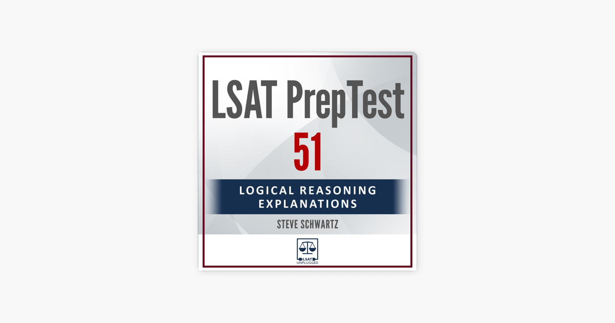 ‎LSAT PrepTest 51: Logical Reasoning Explanations: LSAT PrepTest ...
