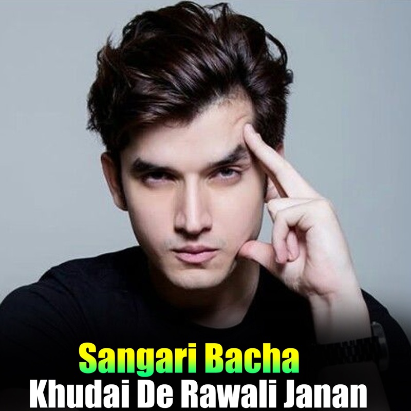 Khudai De Rawali Janan - Sangari Bacha: Song Lyrics, Music Videos ...