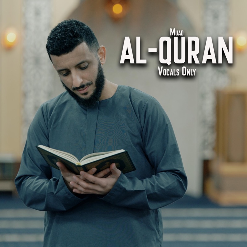 Al-Quran (Vocals Only) - Muad: Song Lyrics, Music Videos & Concerts