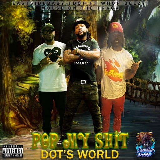 Pop my shit by Eastsidebaby Tdot, Whop Beezy & Mouse on the track