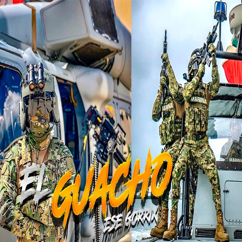 El Guacho (Ejercito Mexicano) - Ese Gorrix: Song Lyrics, Music Videos ...