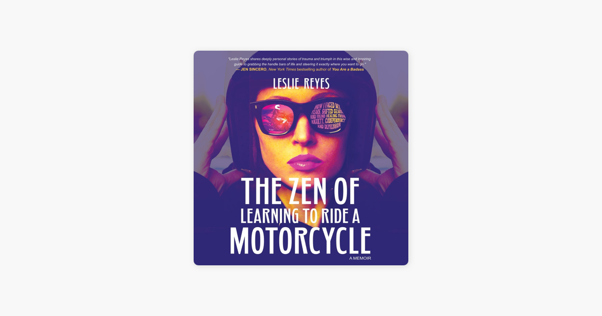 ‎The Zen of Learning to Ride a Motorcycle: How I Faced My Fears ...