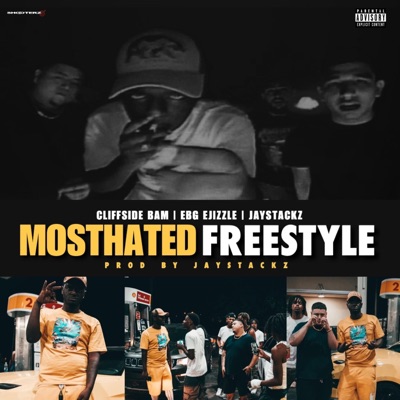 Most Hated Freestyle (feat. EBG Ejizzle & Jay Stackz) - Cliffsidebam