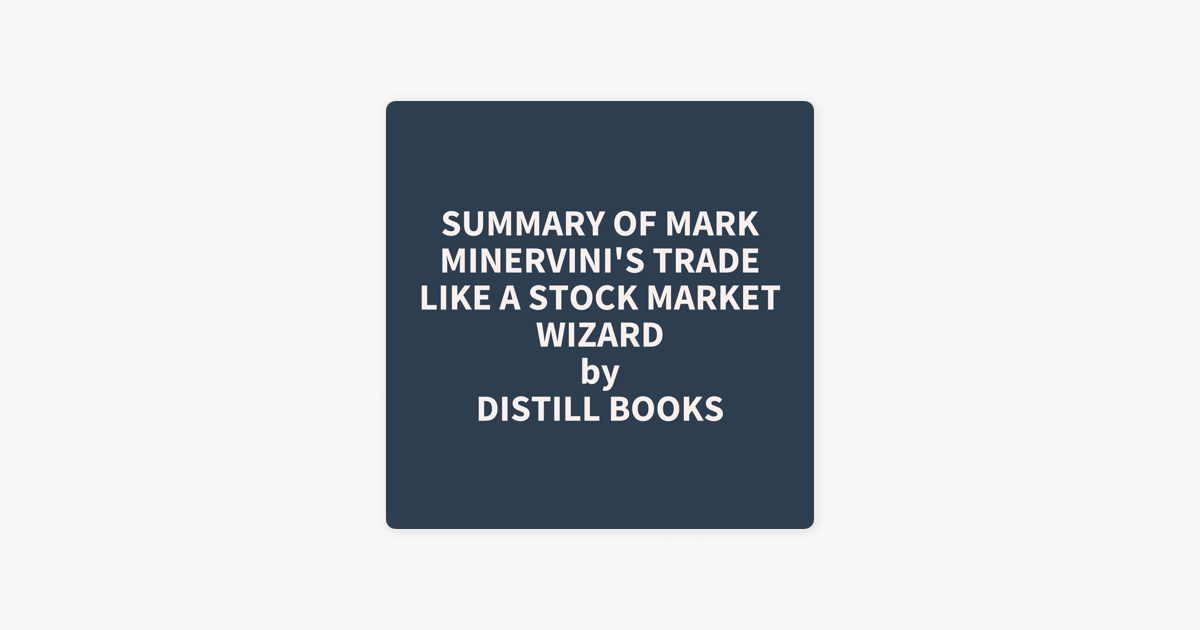 ‎Summary of Mark Minervini's Trade Like a Stock Market Wizard by ...