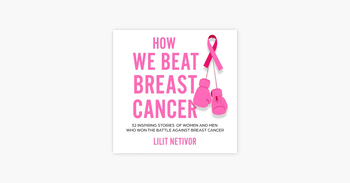 ‎How We Beat Breast Cancer: 32 Inspiring Stories of Women and Men Who ...