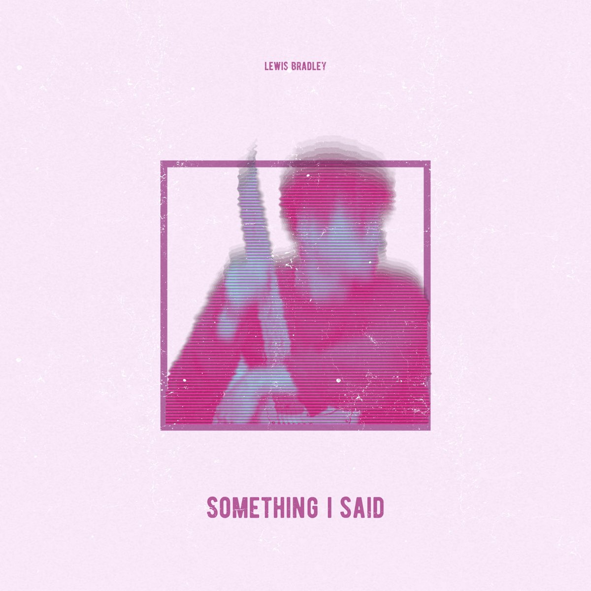 ‎Something I Said - Single - Album by Lewis Bradley - Apple Music