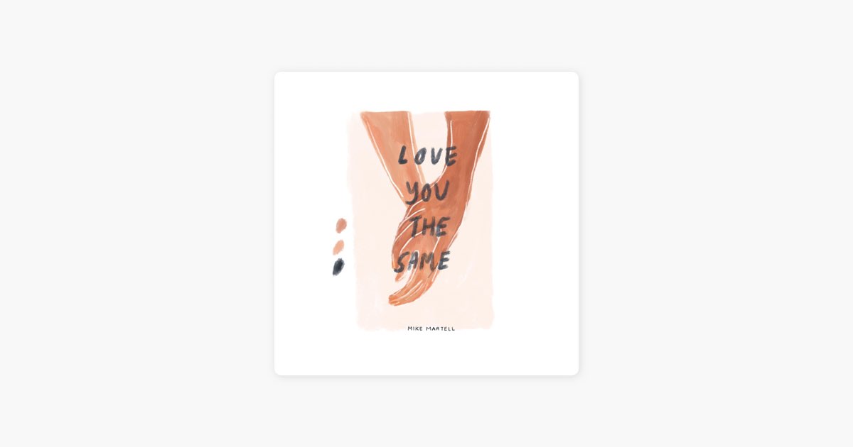 ‎Love You the Same — música de mike martell — Apple Music