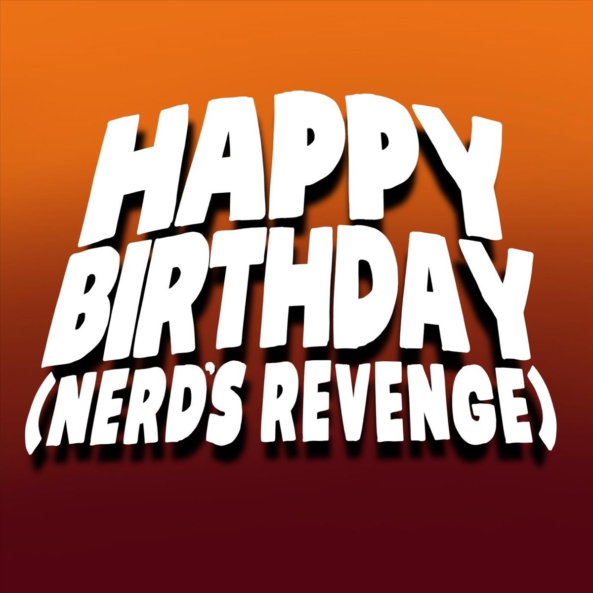apple Music에서 감상하는 Happy Birthday의 Happy Birthday Nerds Revenge Single