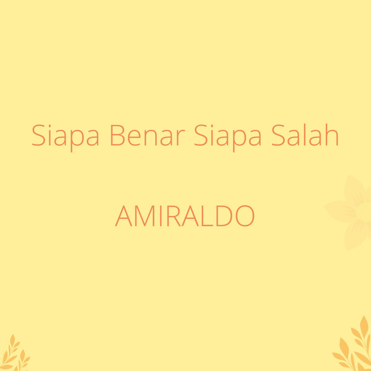 Siapa Benar Siapa Salah - Single - Album by Amiraldo - Apple Music Siapa Benar Siapa Salah - Single - Album by Amiraldo - Apple Music