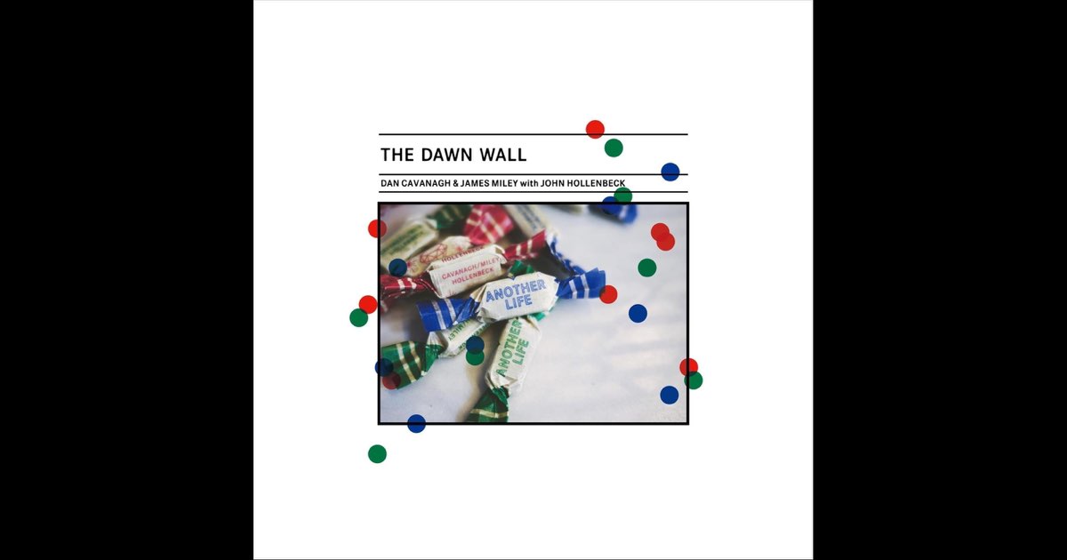 ‎The Dawn Wall - Single – Album von Dan Cavanagh, James Miley & John ...