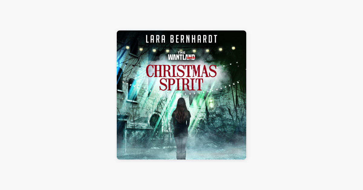 ‎Christmas Spirit: The Wantland Files, Book 5 (Unabridged) by Lara ...