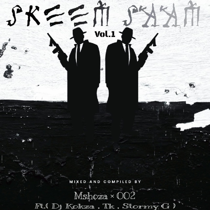Skeem Saam vol.1 (002, TK Matsatsela & Stormy G Remix) - Dj Kokza ...