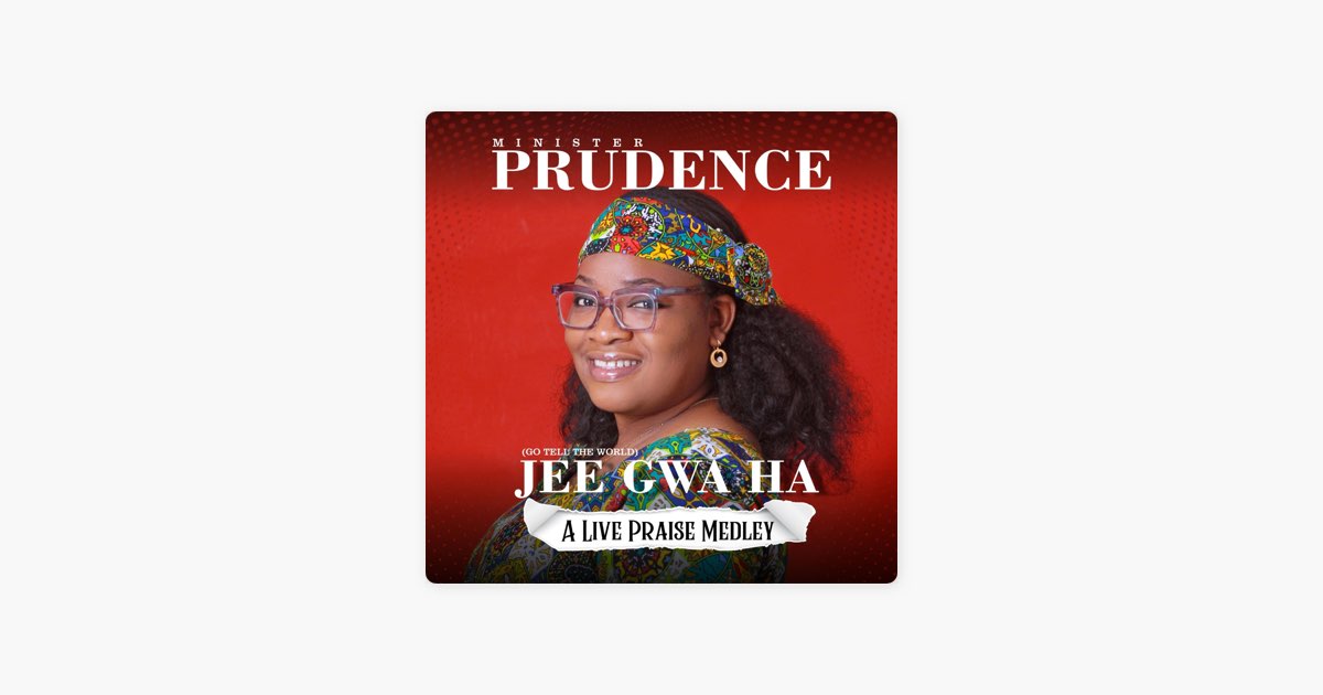 ‎Jee Gwa Ha (An Igbo Praise Medley) – Song by Minister Prudence – Apple Music