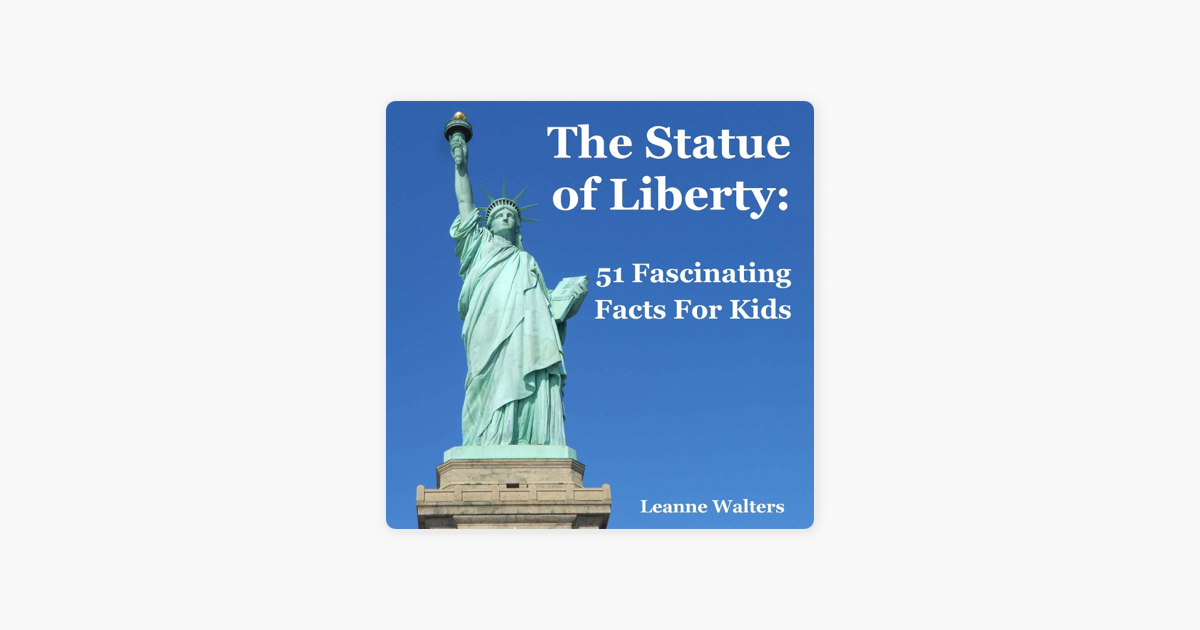 ‎The Statue of Liberty: 51 Fascinating Facts for Kids: Facts About the ...
