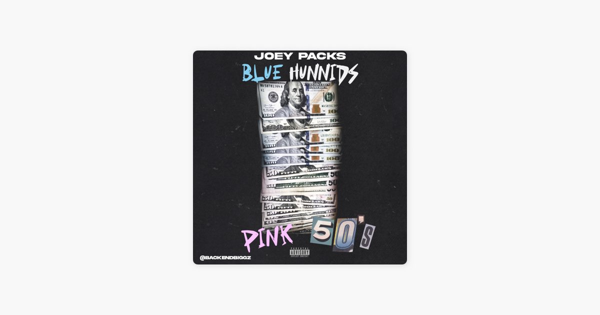 ‎Blue hunnids Pink 50's - Song by Joey packs - Apple Music