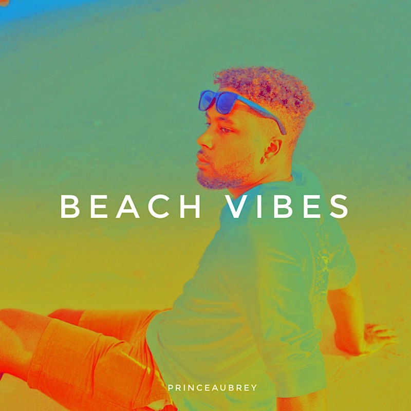 Beach Vibes — Prince Aubrey: letras e videoclipes das músicas e shows