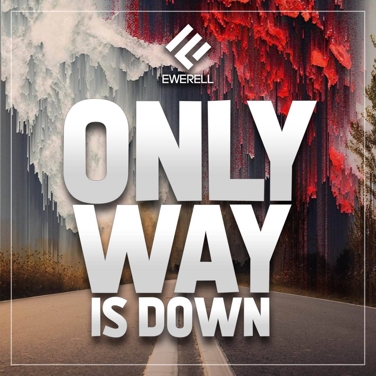 ‎Only Way Is Down - Single - Album by Ewerell - Apple Music