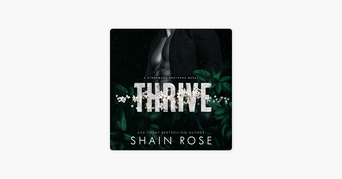 ‎Thrive: Stonewood Billionaire Brothers Series (Unabridged) by Shain ...