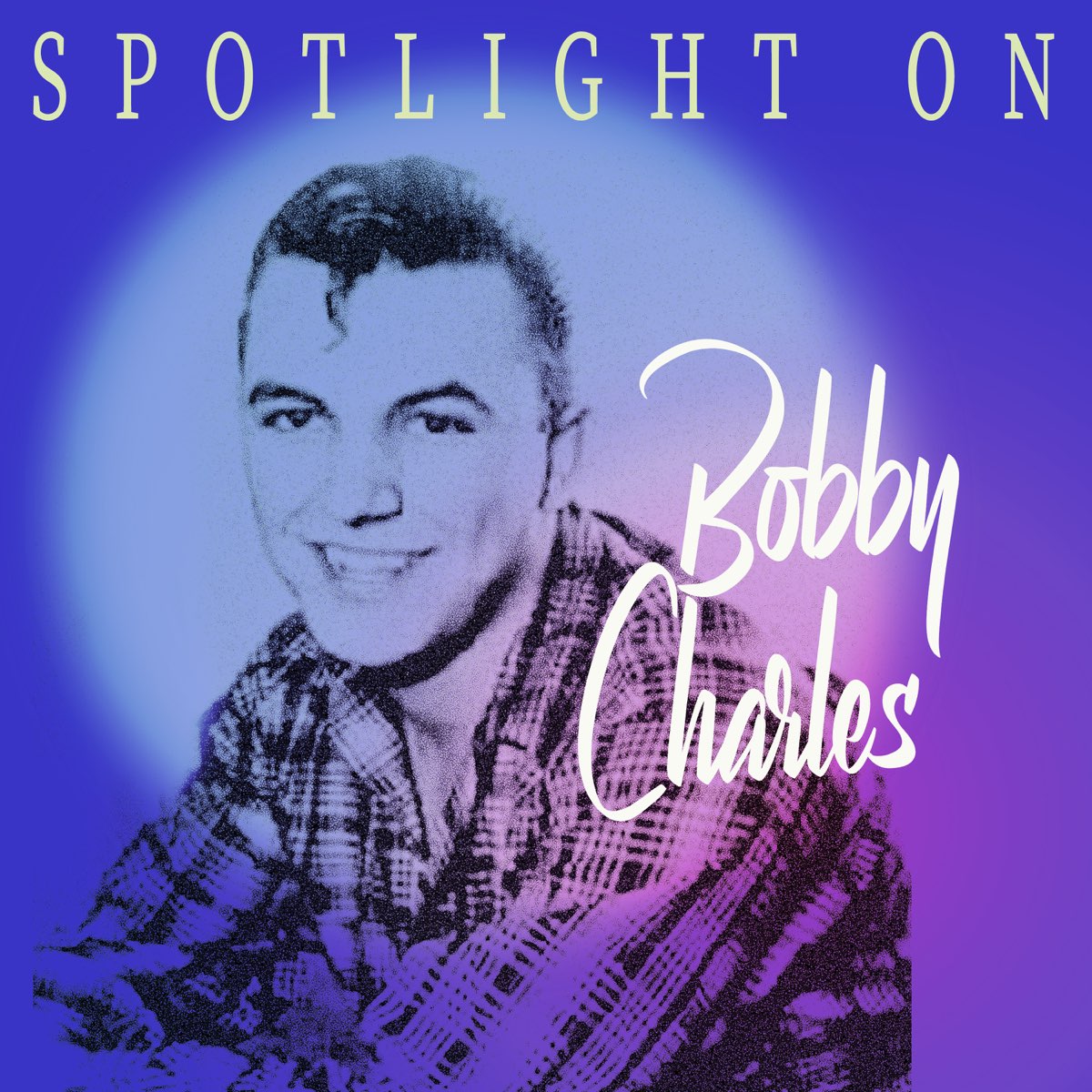 ‎Spotlight on Bobby Charles by Bobby Charles on Apple Music