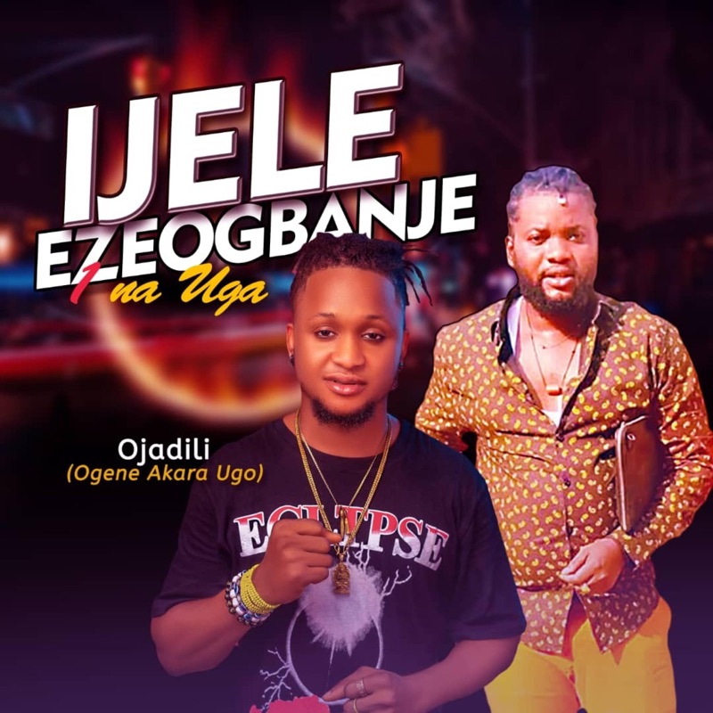 Ijele Eze Ogbanje 1 Na Uga - Ogene akara Ugo: Song Lyrics, Music Videos ...